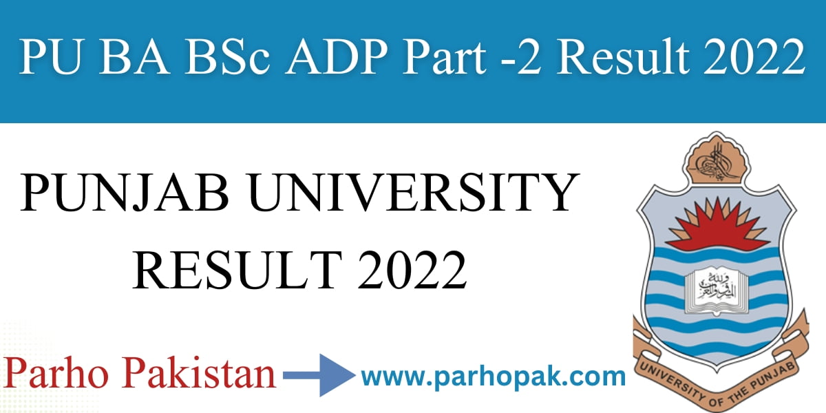 Punjab University PU BA BSc ADP Result 2022 for Part 2 - pu.edu.pk