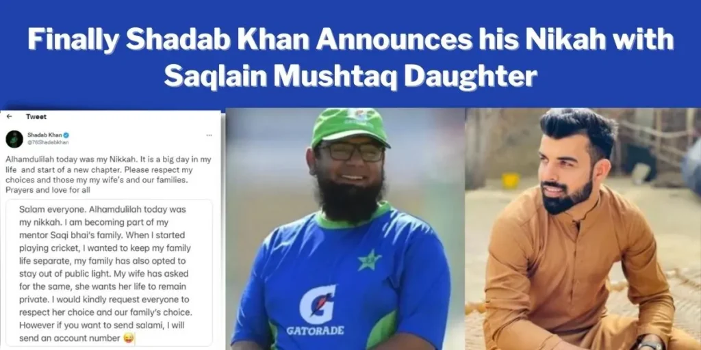 Shadab Khan Announces Nikah with Daughter of Saqlain Mushtaq