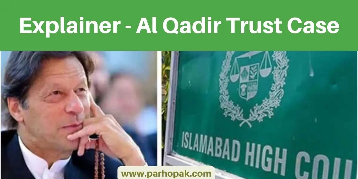 What is Al Qadir Trust Corruption Case Against Imran Khan All You Need to Know