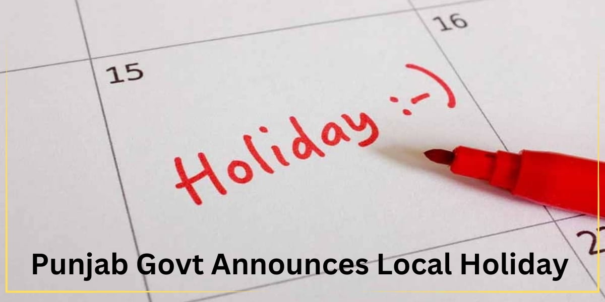Punjab Govt Announces Local Holiday on 1st April 2024